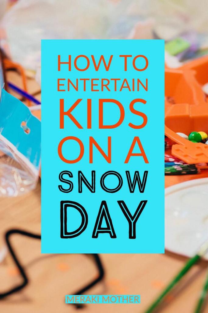 Fun and Easy Snow Day Ideas For Kids - Meraki Mother